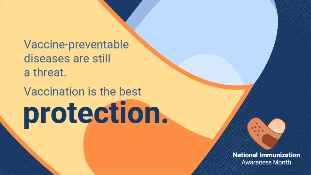Get Vaccinated! It’s National Immunization Awareness Month - National ...